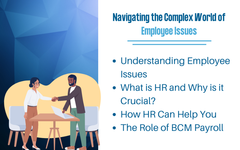 Navigating the Complex World of Employee Issues - BCM Payroll